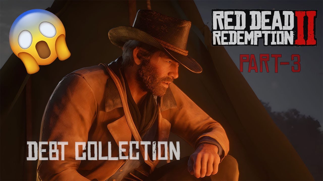 DEBT COLLECTION !! Red Dead Redemption 2 - PART 3 - YouTube