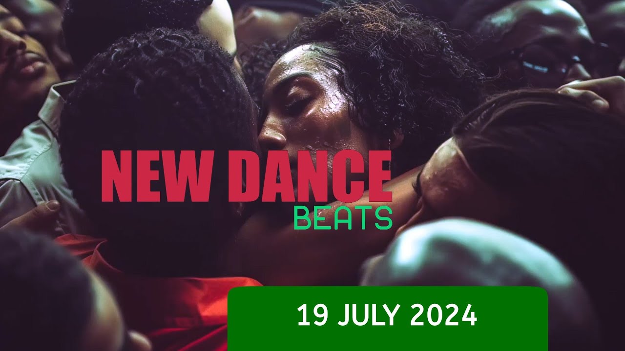 NEW DANCE BEATS EP. 152 - 19 JULY 2024 - YouTube
