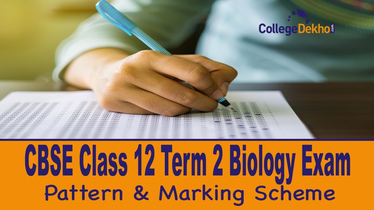 CBSE Class 12 Biology Term 2 Exam Pattern & Marking Scheme ...
