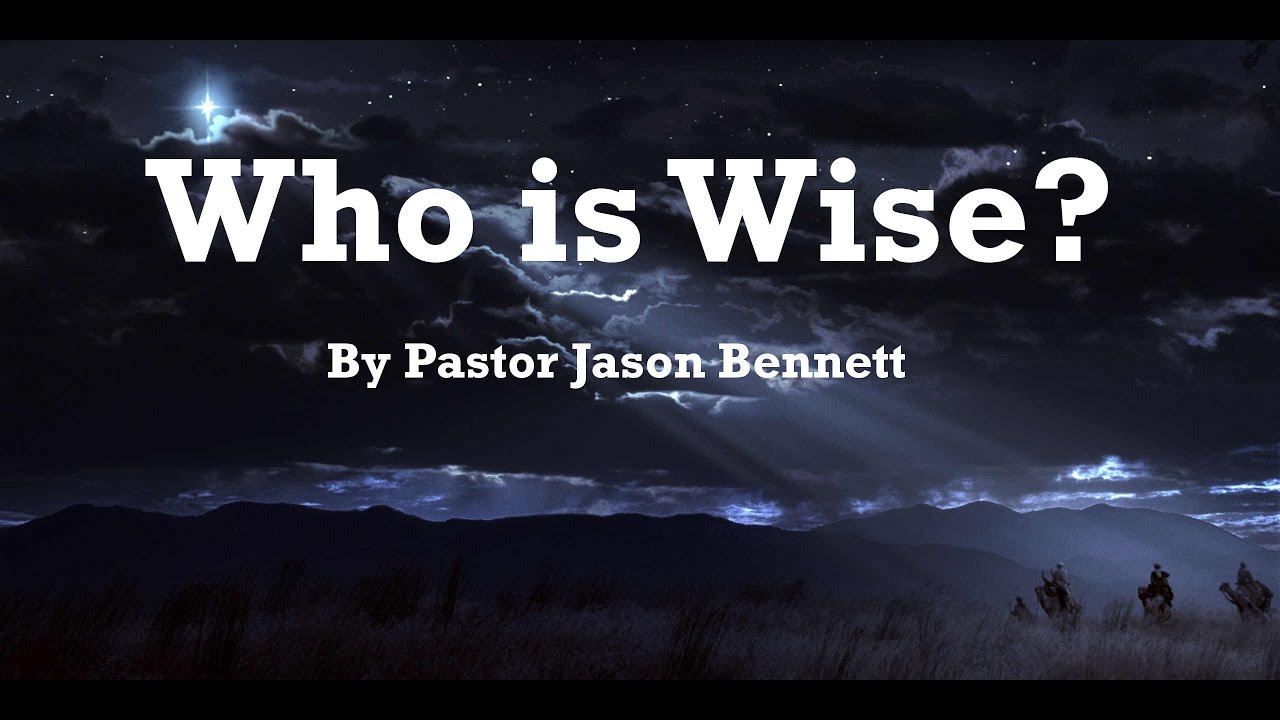Pastor Jason Bennett: Who is Wise? - YouTube