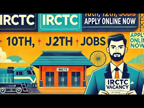 🔥IRCTC Vacancy 2025 | 10th, 12th Pass & Graduate Jobs | Apply Online ...