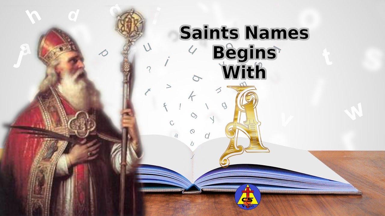 Saints Name With Letter A | C5 Video | c5 | Catholic Baby Name Letter A ...