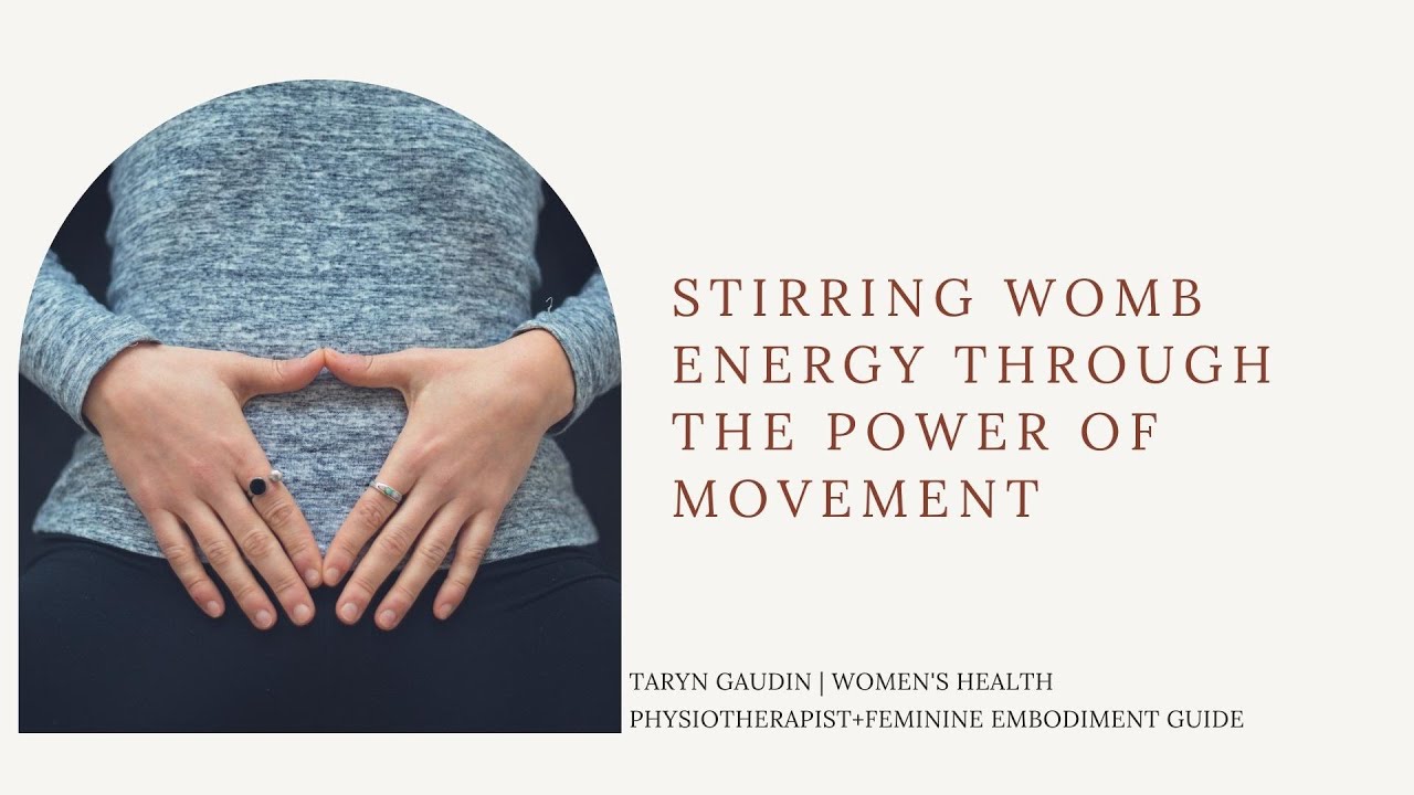 Stirring Womb Energy Through the Power of Movement with Feminine ...