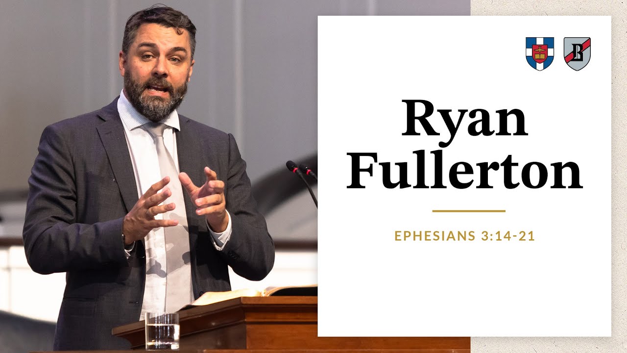 Ryan Fullerton | Ephesians 3:14-21 - YouTube