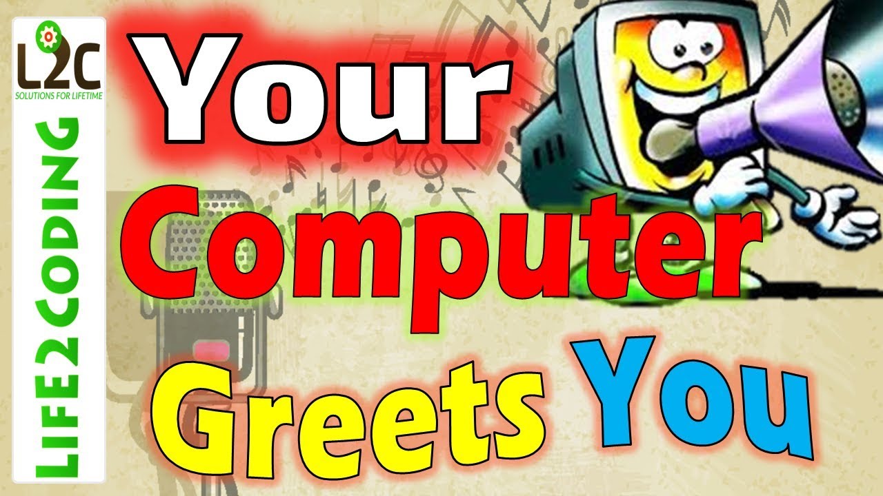How to Make Your Computer Welcome You Everytime It Starts - YouTube