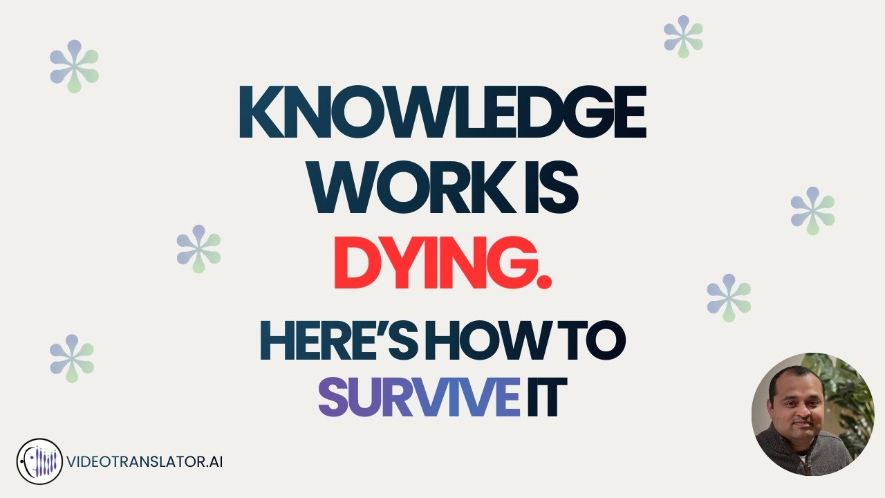 Knowledge Work Is Dying, Here Is How To Survive It - YouTube