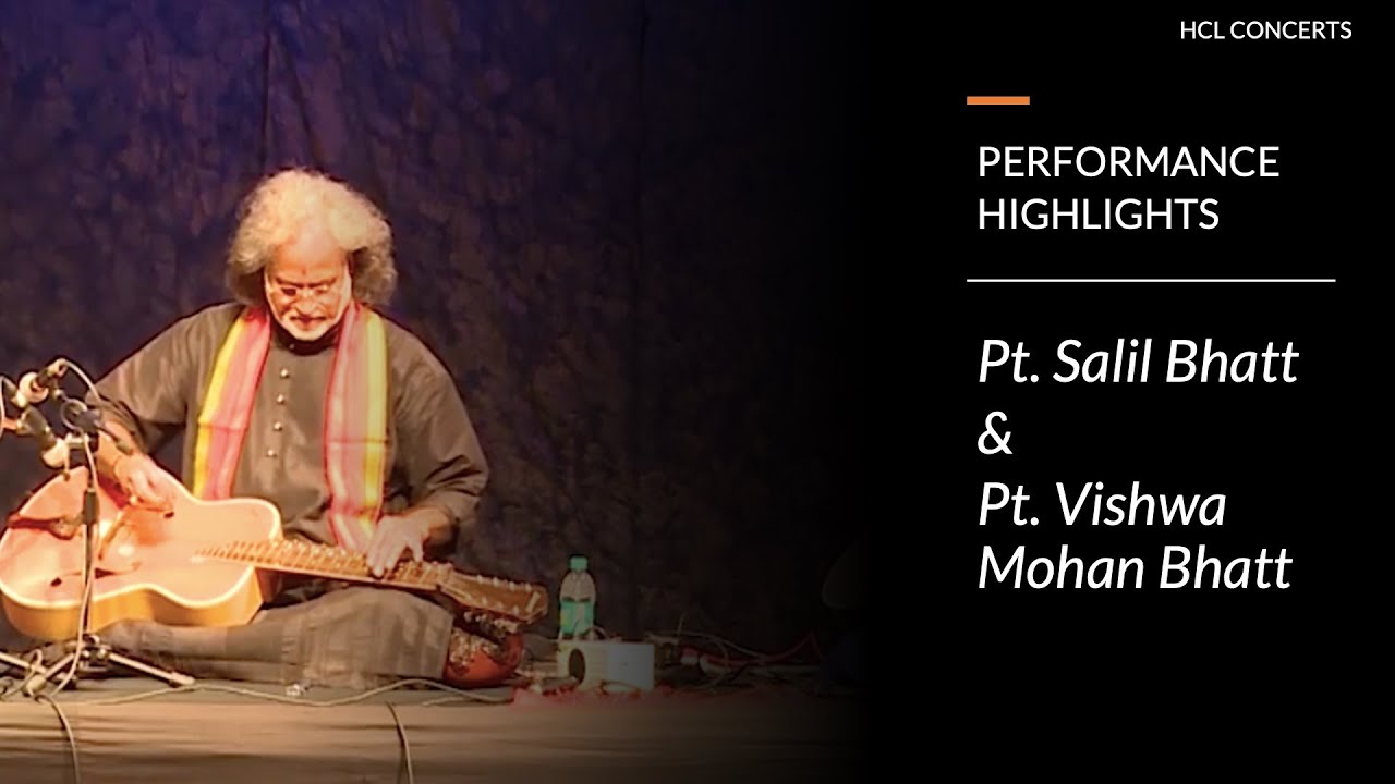 Pt. Salil Bhatt & Pt. Vishwa Mohan Bhatt, Performance Highlights -HCL ...