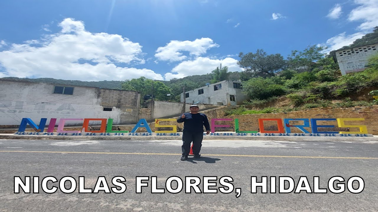 Nicolás Flores - Hidalgo - México | Sierra Gorda Hidalguense - YouTube