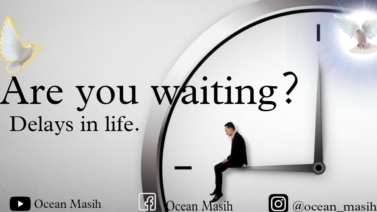 Are you waiting?|| Delays in your life?? - YouTube