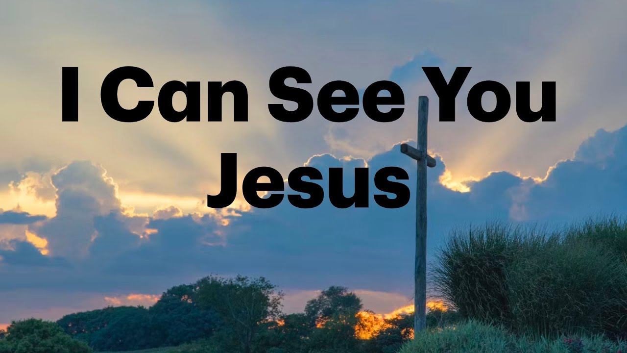 I Can See You Jesus (Official Lyric Video feat. Natalie Martin ...
