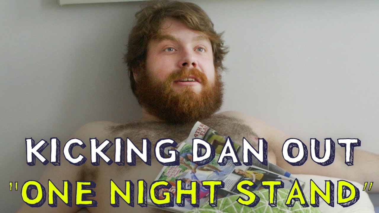 Kicking Dan Out - ONE NIGHT STAND - YouTube
