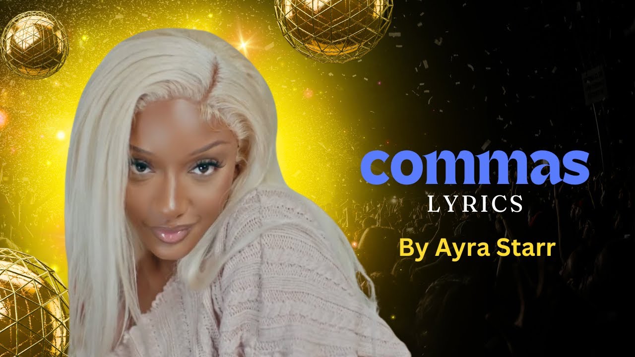 Ayra Starr - Commas official lyrics - YouTube
