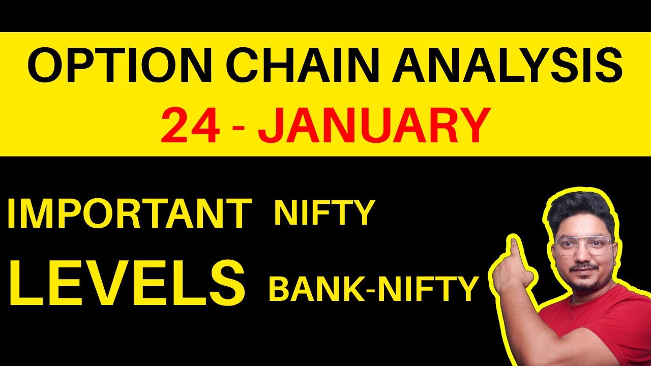 Option Chain Analysis 24 JAN | NIFTY & BANK NIFTY Today | Nifty Today ...