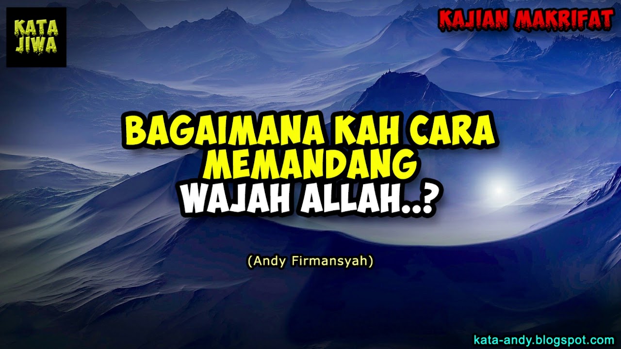 BAGAIMANA KAH CARA MEMANDANG WAJAH ALLAH..? - Andy Firmansyah | Kata ...