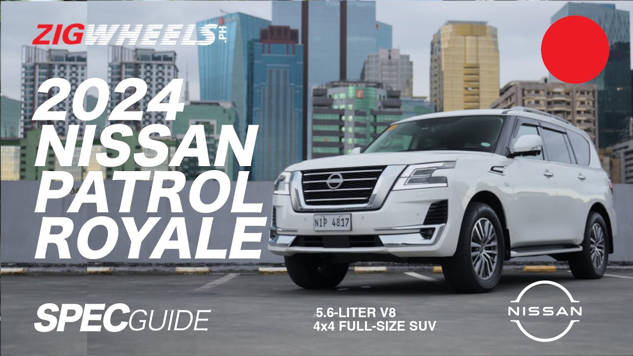 2024 Nissan Patrol Royale Spec Guide | Zigwheels.Ph - YouTube