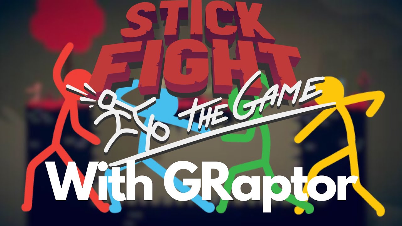 Playing stickfight with GRaptor!! - YouTube