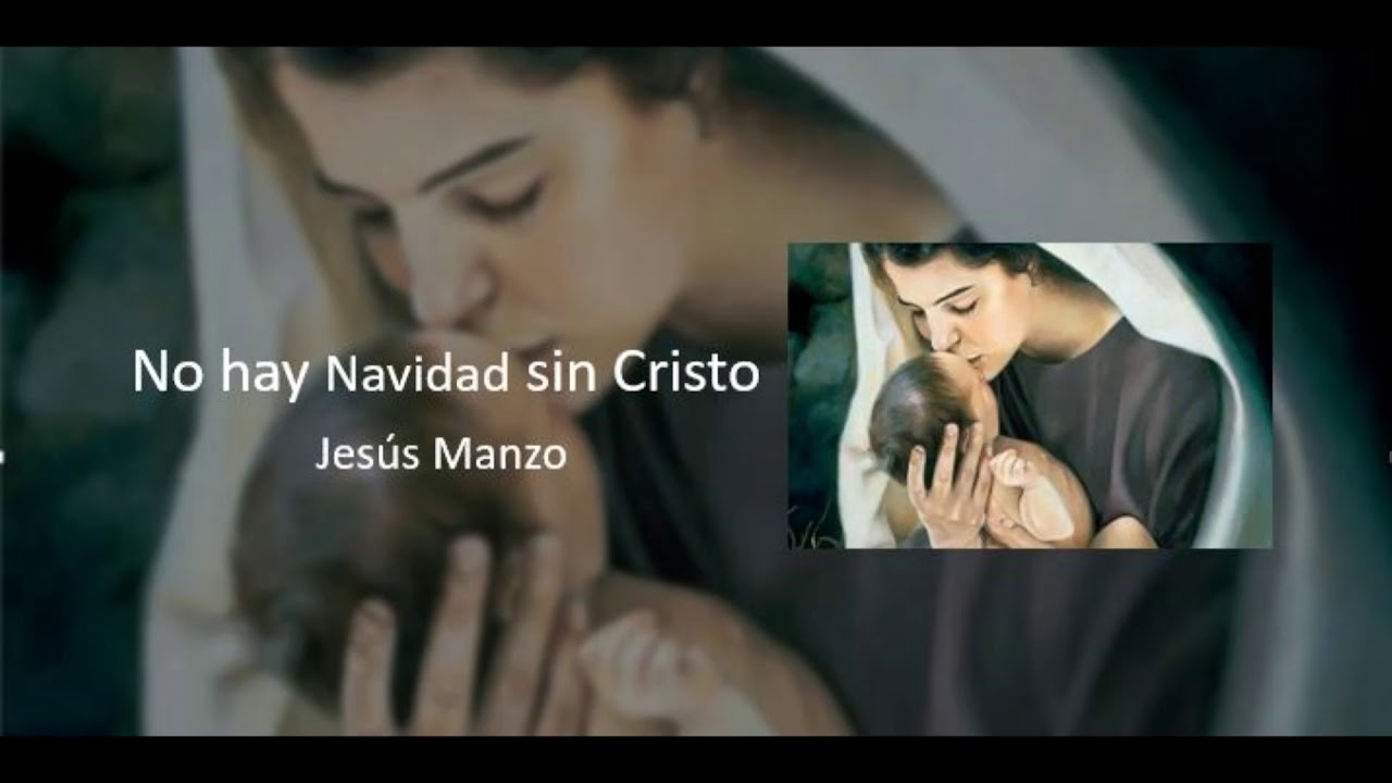 No hay Navidad sin Cristo - YouTube