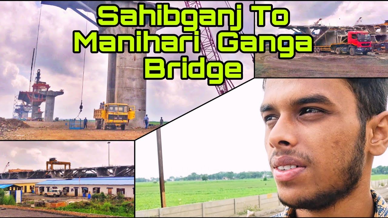 Sahibganj To Manihari Ganga Bridge @AnkitVlogs01... - YouTube