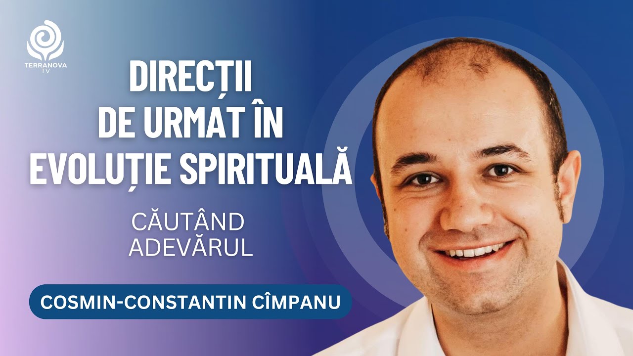 Direcții de urmat în evoluție spirituală | Cosmin Constantin Cimpanu ...