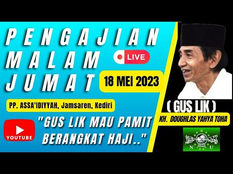 GUS LIK PENGAJIAN MALAM JUMAT | PMJ PENGAJIAN RUTIN GUS LIK JAMSAREN KEDIRI | LIVE PMJ GUS LIK ...