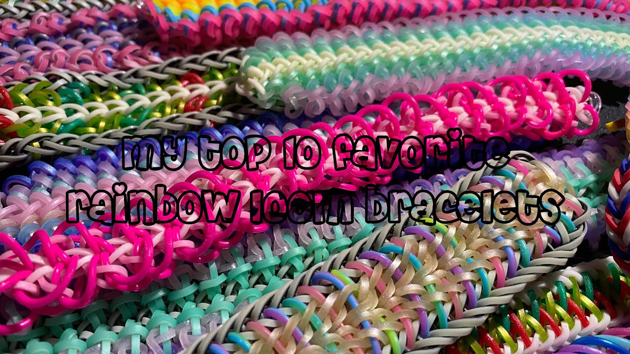 Rainbow Loom Top 10 Favorite Bracelets - YouTube