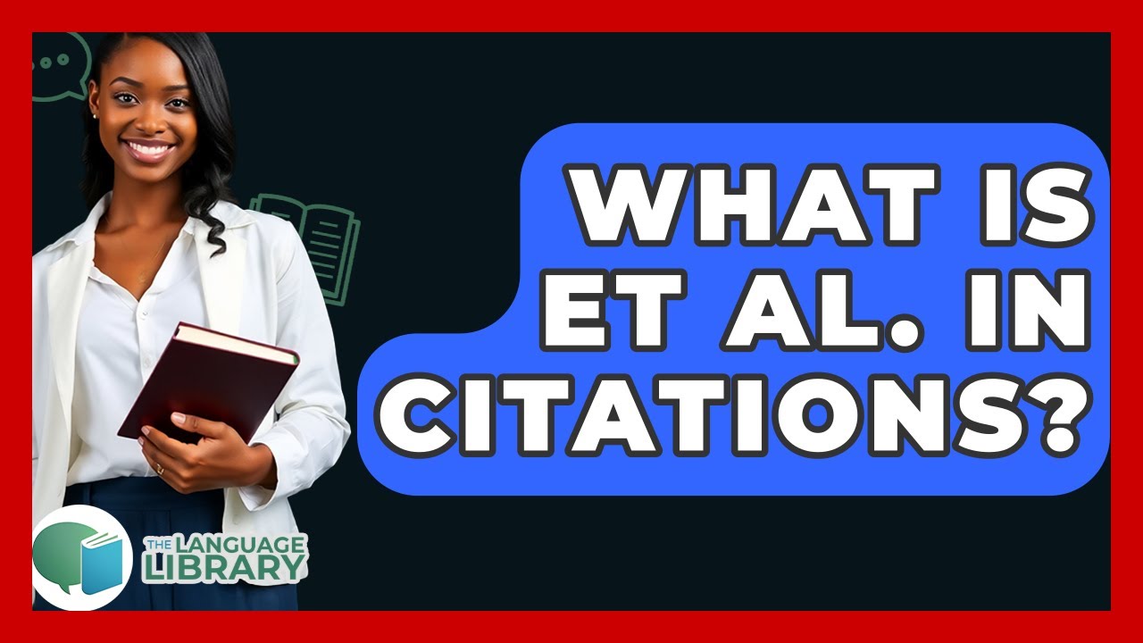 What Is Et Al. In Citations? - The Language Library - YouTube