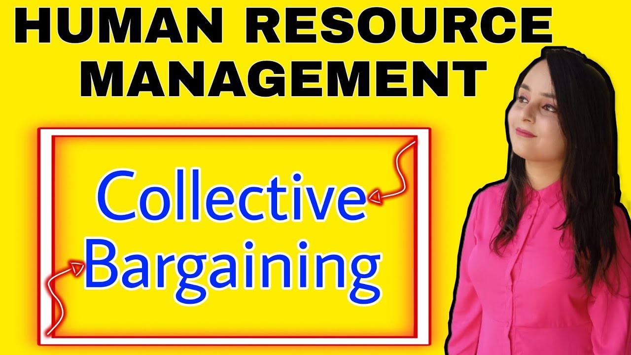 collective bargaining | methods of collective bargaining | process of ...