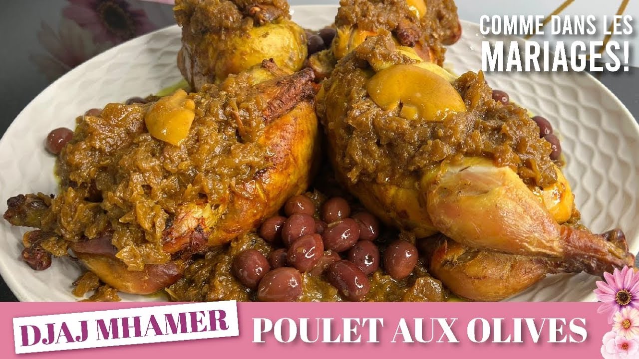 DJAJ MHAMER // POULET AUX OLIVES // Comme dans les mariages // DAGHMIRA ...