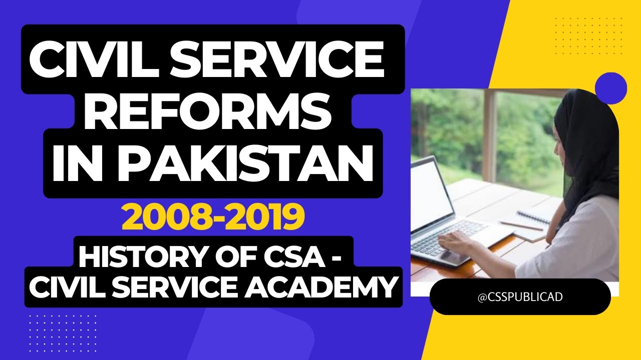 2. Civil Service Reforms of Pakistan (2008-2019)📜 Promotions🏆 Civil ...