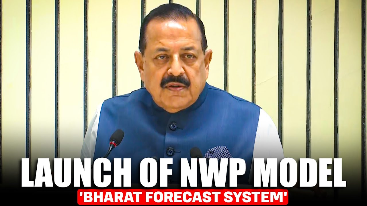 LIVE: Jitendra Singh launch high-resolution NWP Model ‘Bharat Forecast ...