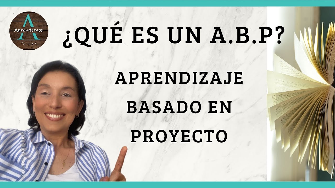 ABP ¿Qué es Aprendizaje Basado en Proyecto? - YouTube
