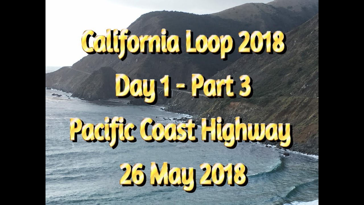 California Loop 2018 Day 1 Part 3 - Pacific Coast Highway - YouTube