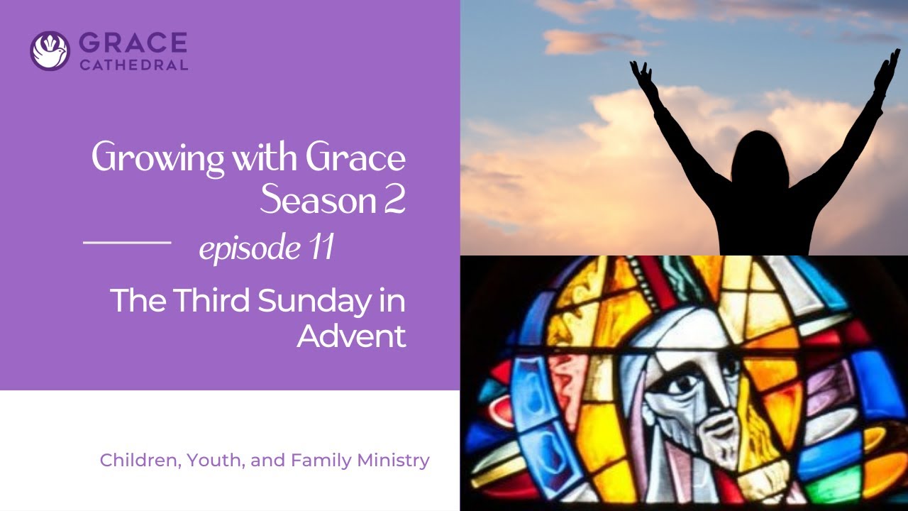 Growing with Grace - The Third Sunday in Advent - YouTube