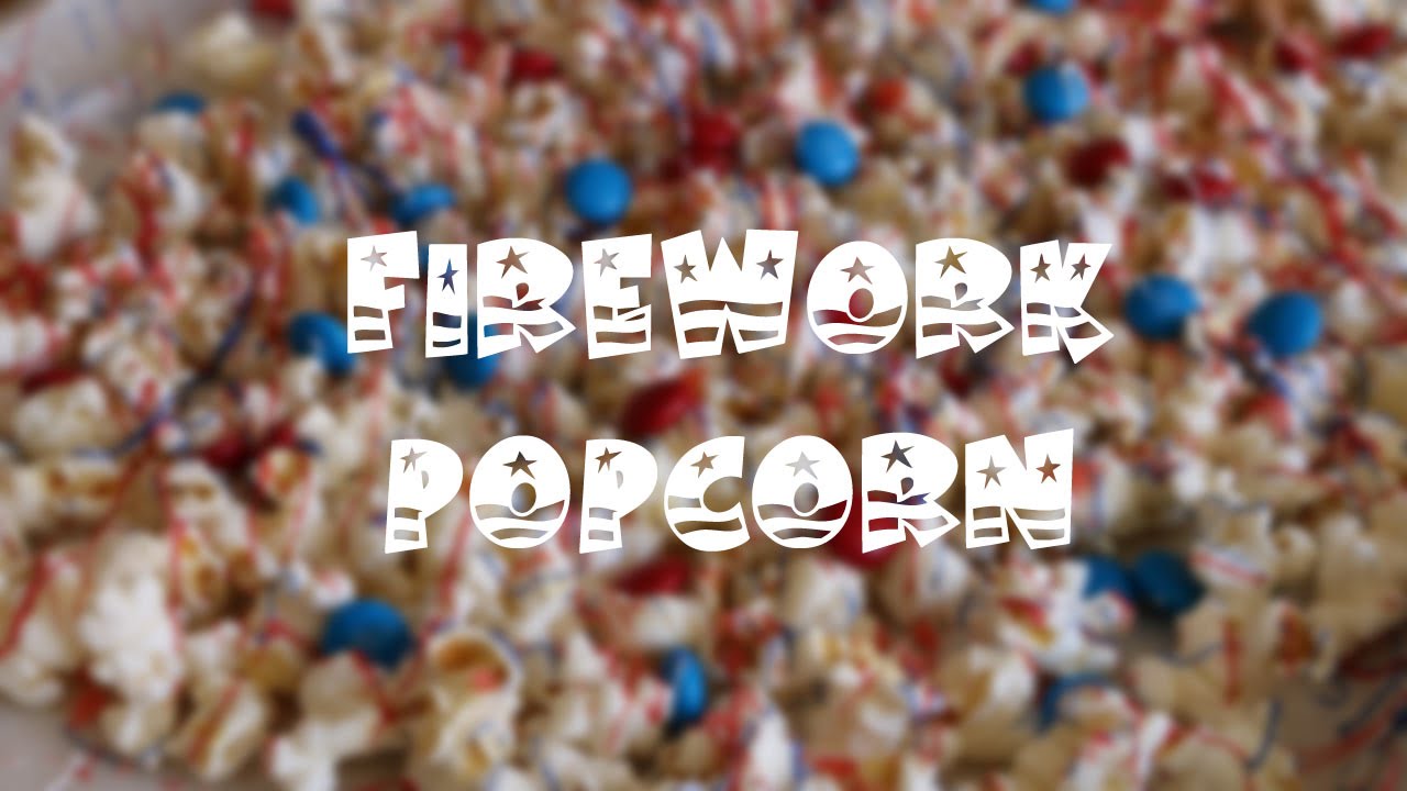 Fourth of July Firework Popcorn! | sweetco0kiepie - YouTube