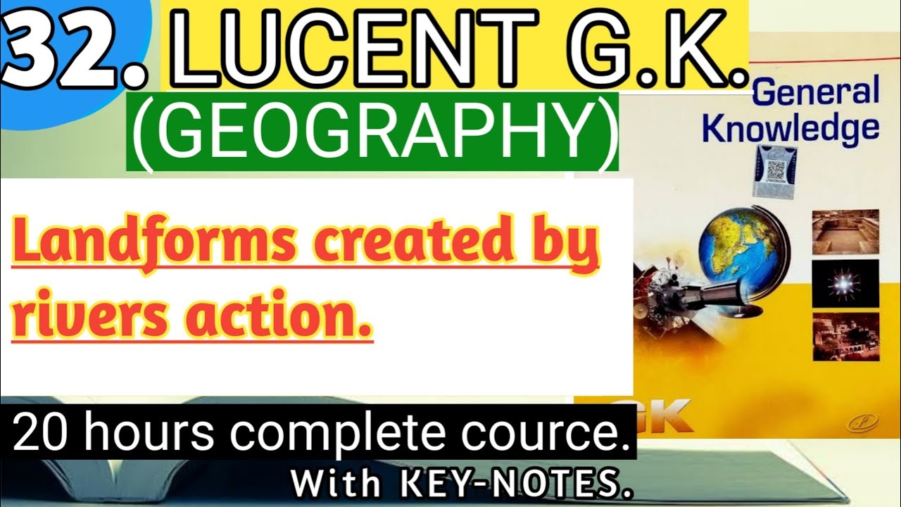 Lucent GK (Geography)/ Landforms created by river/Erosion and ...