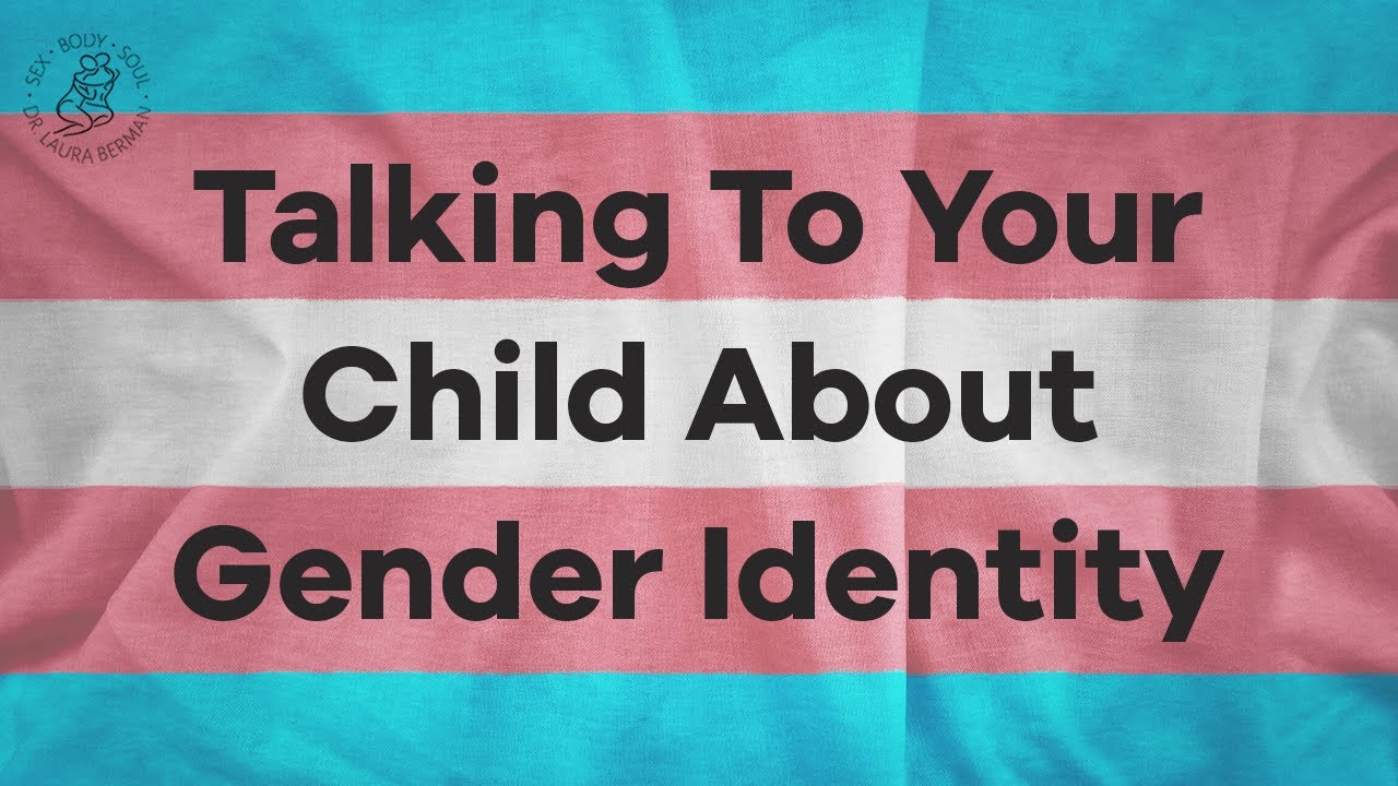 Explaining Gender Identity | How To Discuss With Your Child | Dr. Laura ...