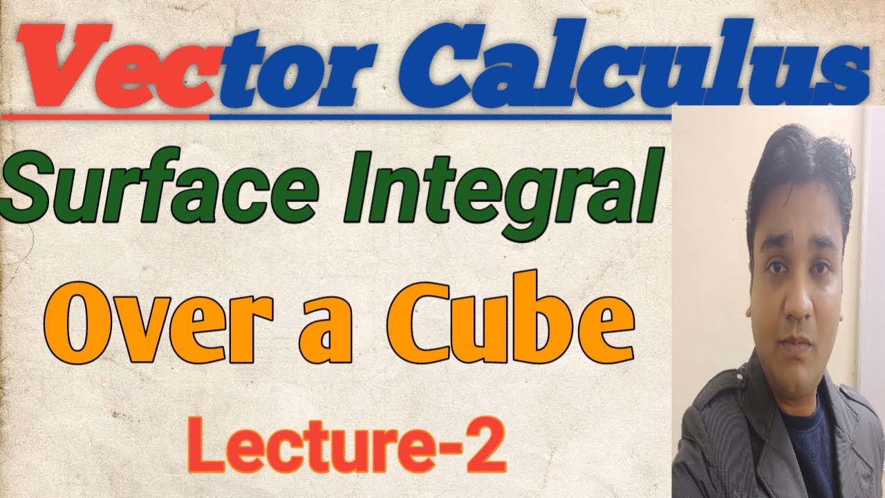 Surface Integral in Hindi ll Surface of any Cube ll Vector Calculus ll ...