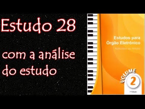 Estudo 28 - volume 2 - Novos métodos de estudo para organistas CCB - COM ANÁLISE - YouTube