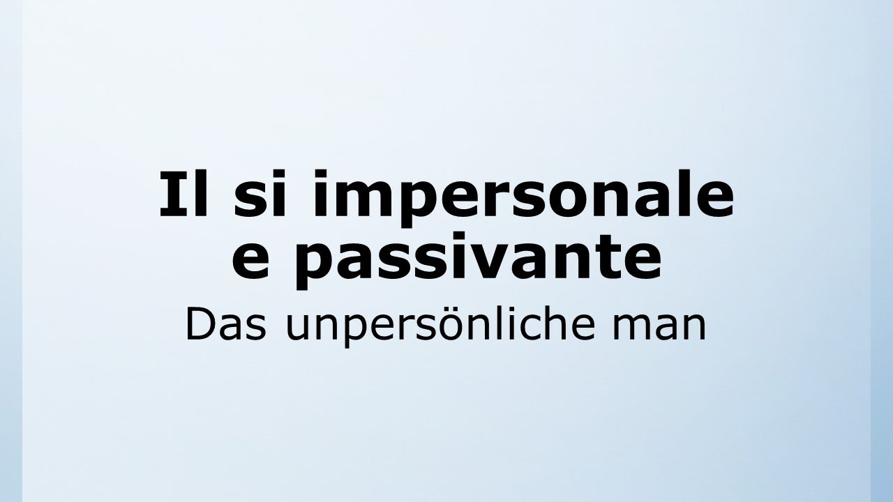 41 - Das unpersönliche man | Il si impersonale e passivante ...