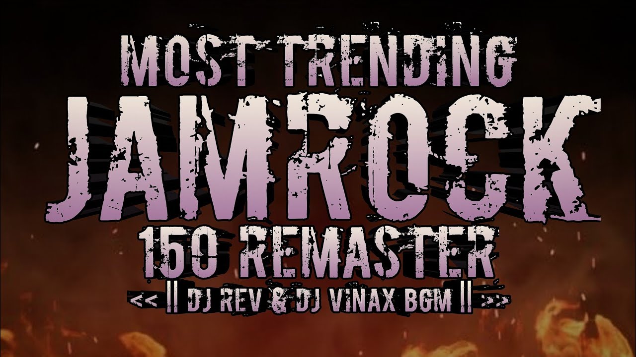 JAMROCK - 150 REMASTER × DJ REV & DJ VINAX BGM - YouTube