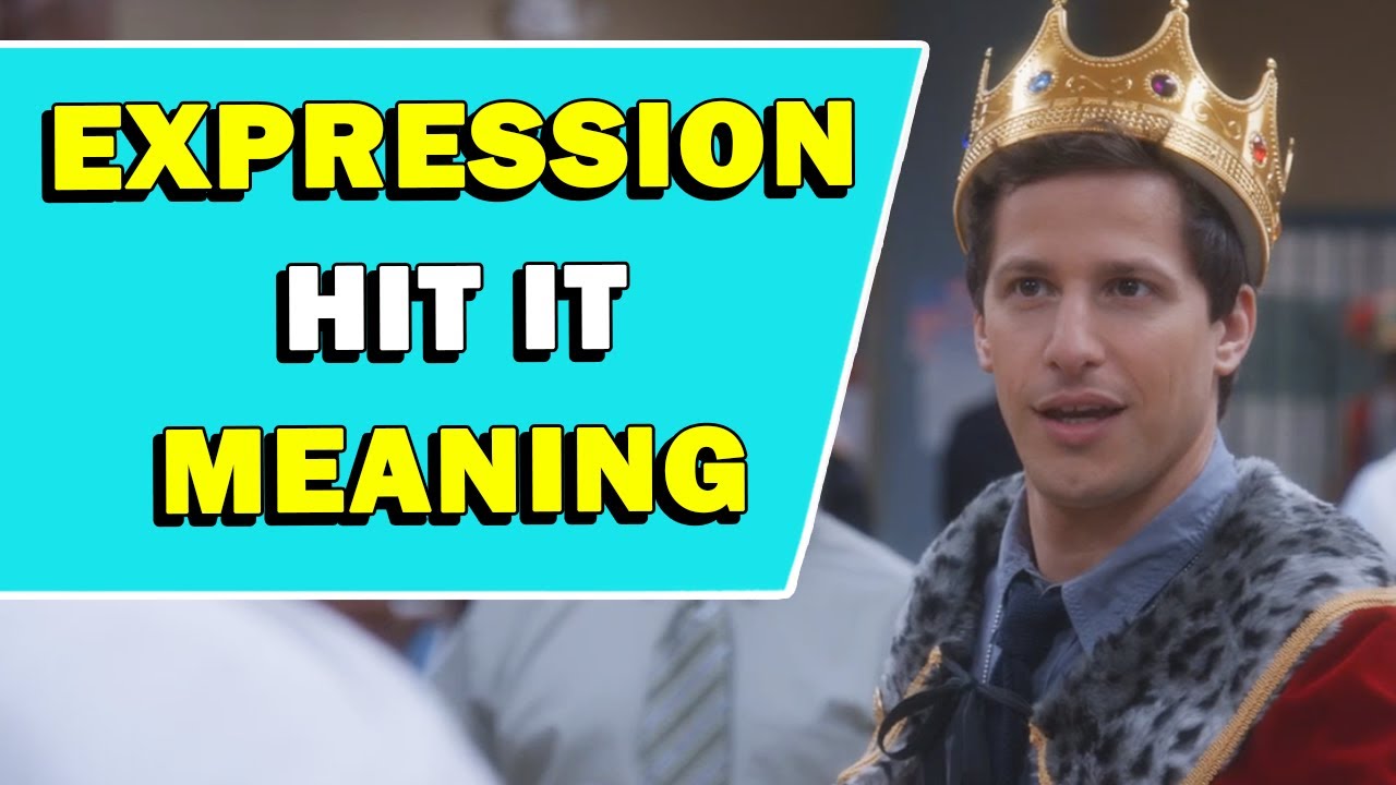 Expression 'Hit It' Meaning - YouTube