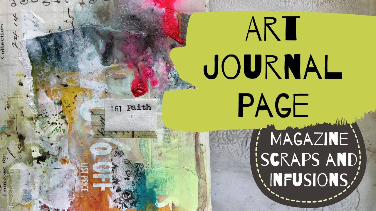 Art Journaling with Magazine Scraps, Paint and Infusions by Andrea ...