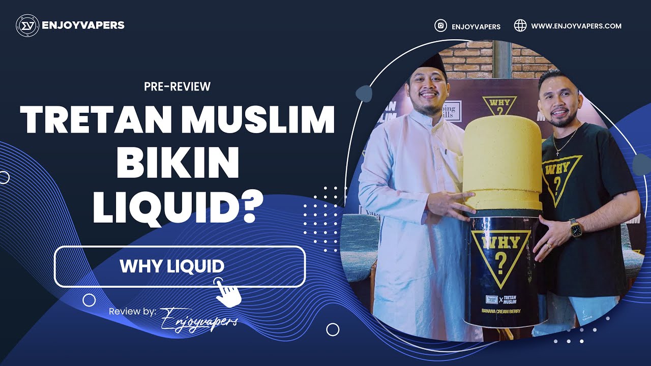 Info Pre-Review Liquid WHY? by Tretan Muslim x Vaping Chills - YouTube