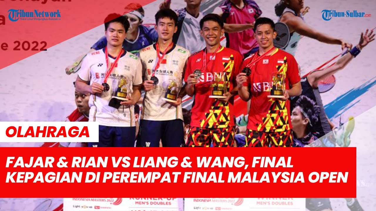 Fajar & Rian vs Liang & Wang, Final Kepagian di Perempat Final Malaysia ...