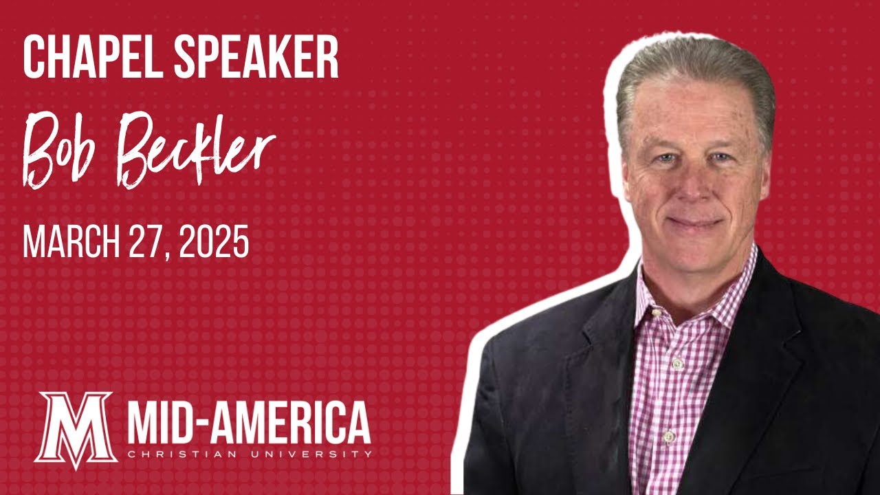 Bob Beckler | March 27, 2025 | MACU Chapel - YouTube