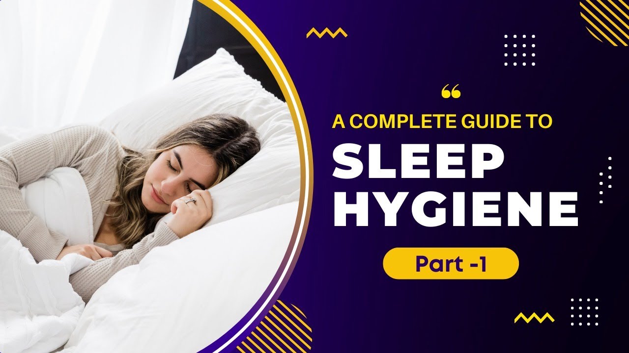 A Complete Guide to Sleep Hygiene Part 1 | Coach For Mind - YouTube