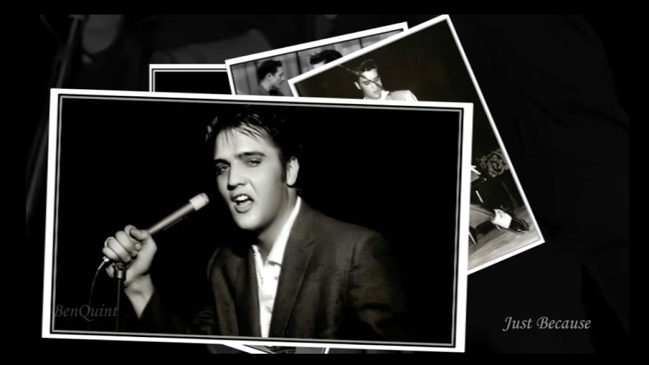 Just Because Elvis Presley - YouTube