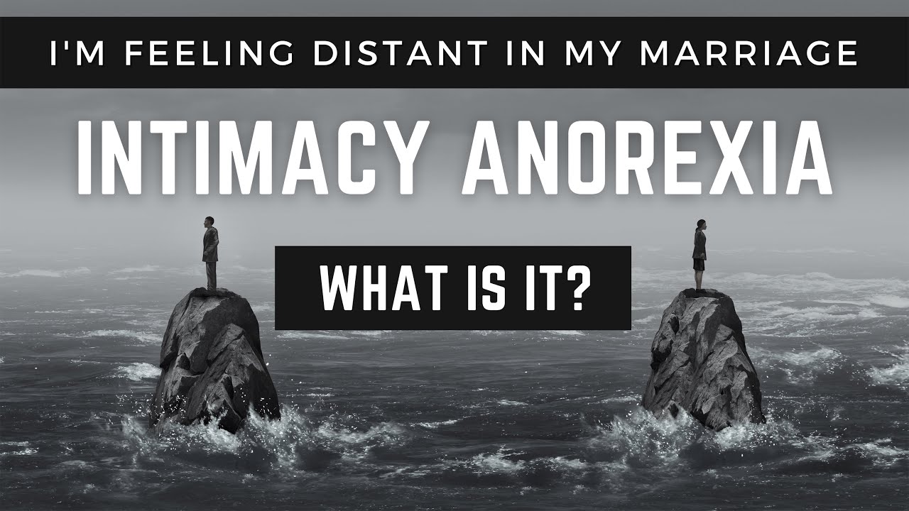 What is Intimacy Anorexia? - The 10 Signs of Intimacy Anorexia and What ...
