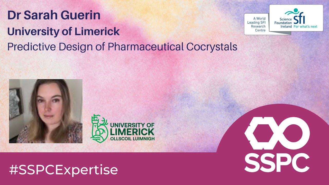 Dr Sarah Guerin, UL: Predictive Design of Pharmaceutical Cocrystals ...