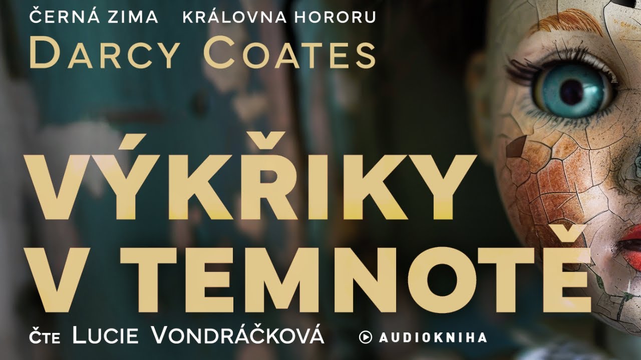 Audiokniha Výkřiky v temnotě - Darcy Coates - Čte Lucie Vondráčková ...